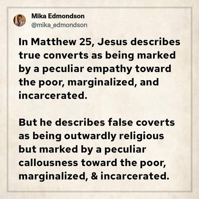 Mika Edmondson @mika_edmondson In Matthew 25, Jesus describes true ...