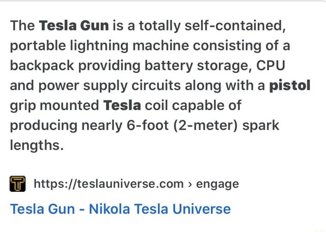 The Tesla Gun is a totally self-contained, portable lightning machine ...