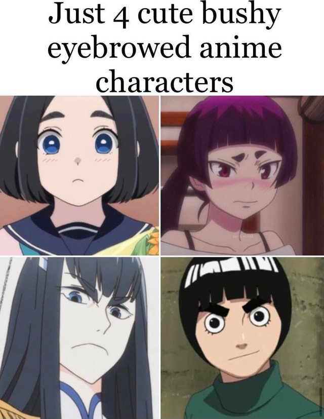 Just 4 Cute Bushy Eyebrowed Anime Characters Ifunny