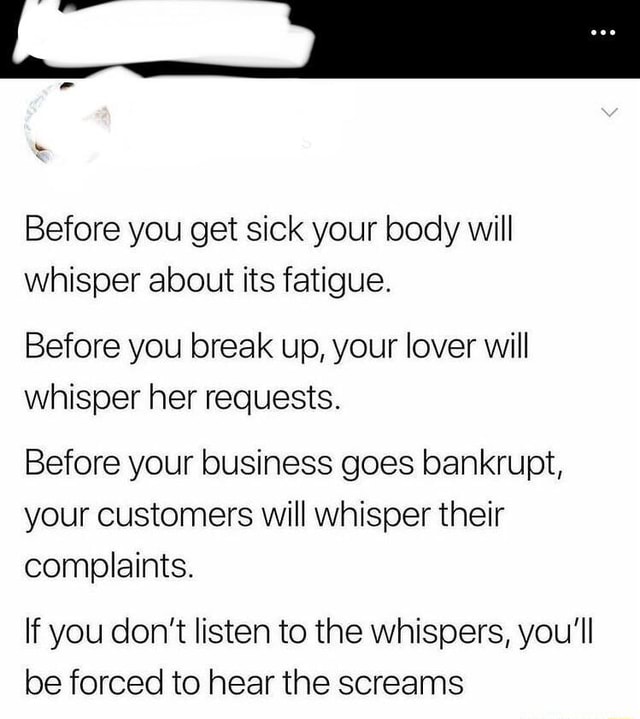Before you get sick your body will whisper about its fatigue. Before ...