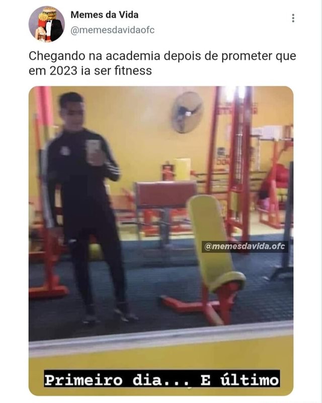 N/A - Memes da Vida (Qmemesdavidaofe Chegando na academia depois de ...