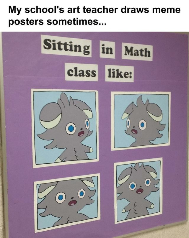 My school's art teacher draws meme posters sometimes... - iFunny