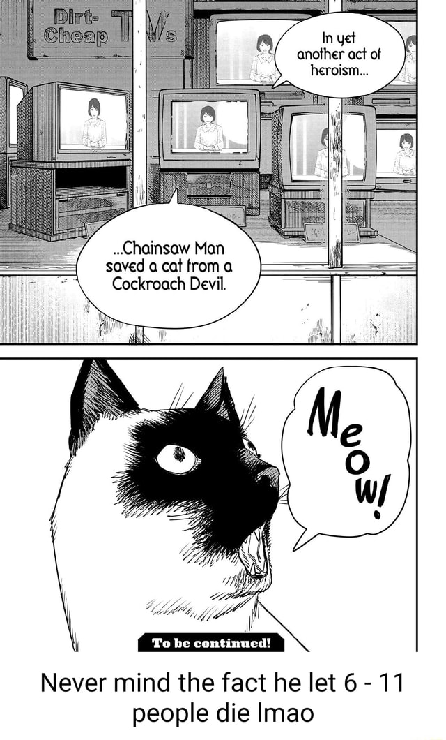 In yet another act of heroism... ..Chainsaw Man saved a cat from Cockroach Devil. Never mind the ...