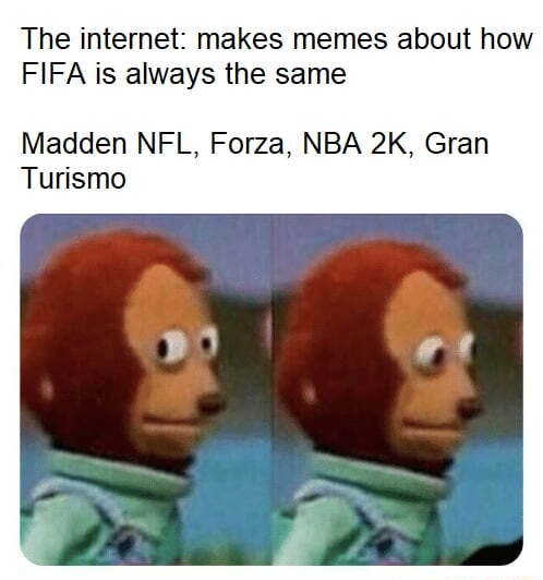 The internet: makes memes about how FIFA is always the same Madden NEL ...