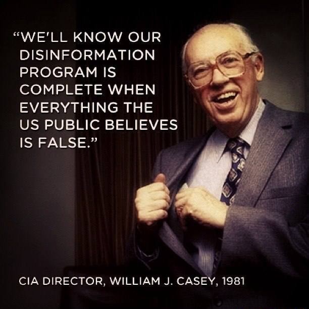 "WE'LL KNOW OUR DISINFORMATION PROGRAM IS COMPLETE WHEN EVERYTHING THE ...