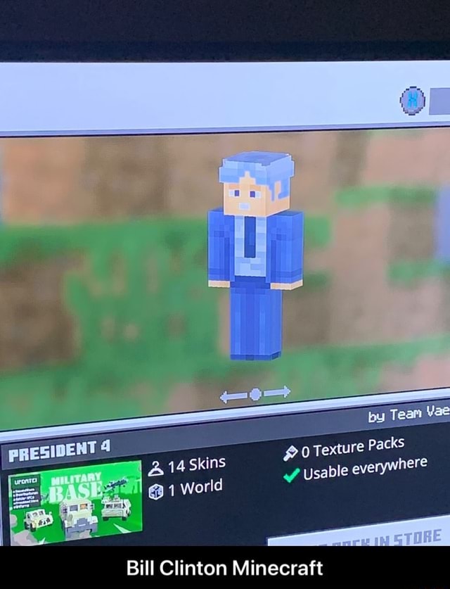 Bill Clinton Minecraft - Bill Clinton Minecraft - iFunny