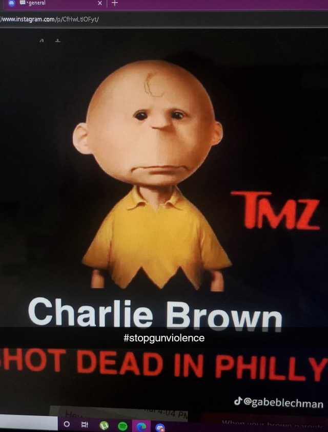 "general Charlie Brown HOT DEAD IN PHILLY @gabeblechman MMMM ohee - iFunny