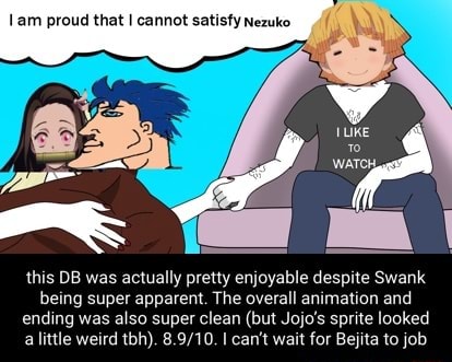 Lam proud that cannot satisfy Nezuko this DB was actually pretty ...