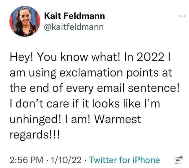 Hey! You know what! In 2022 I am using exclamation points at the end of ...