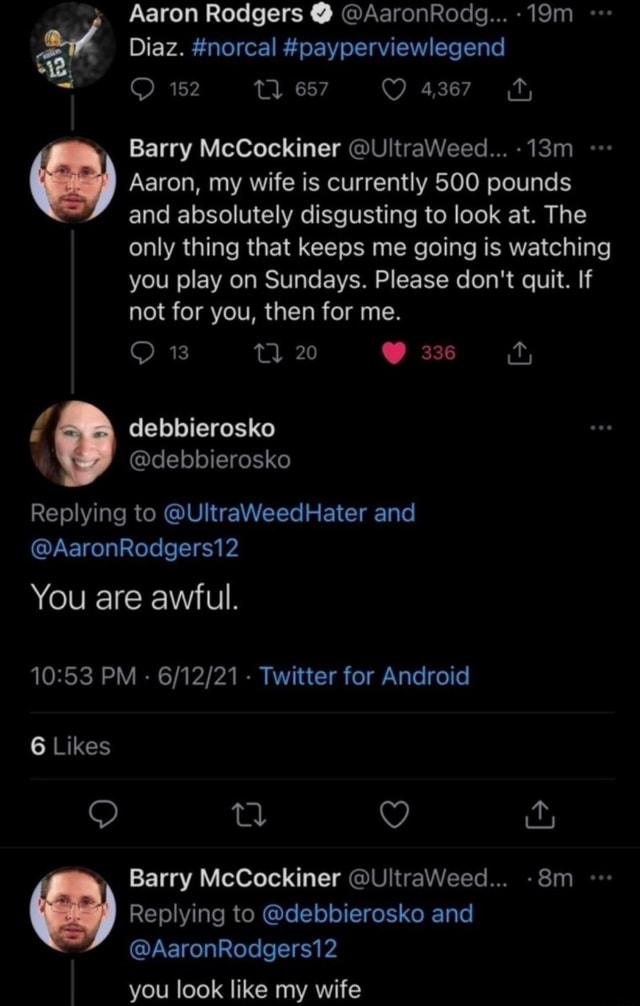 Aaron Rodgers @ @AaronRodg...-19m Diaz. #norcal #payperviewlegend 152 ...