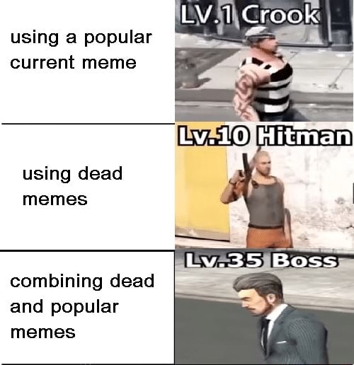 Using a popular current meme using dead memes combining dead and ...