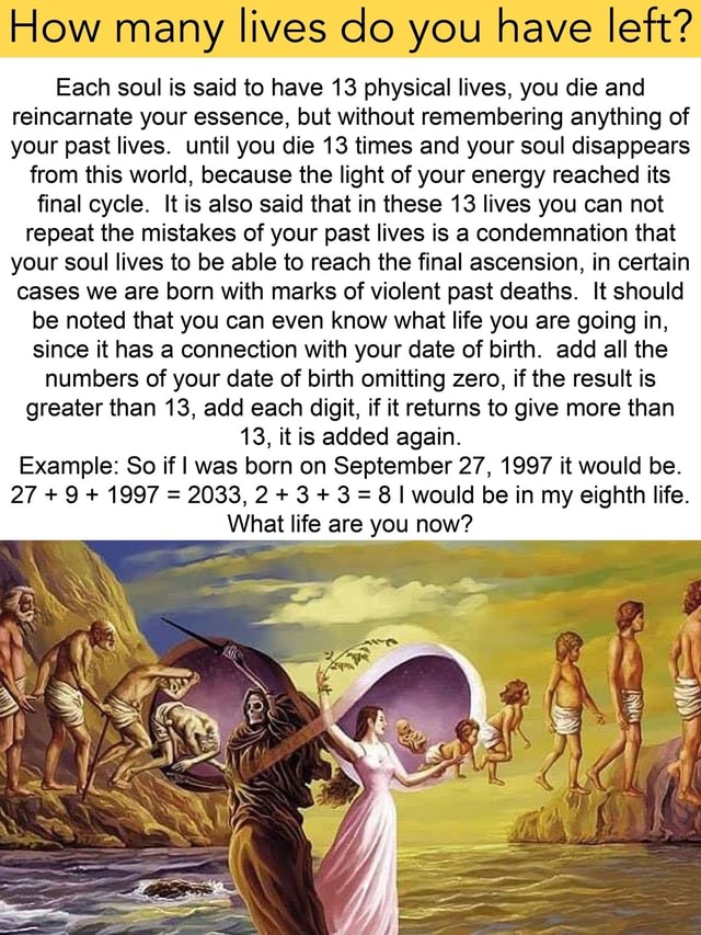 How many lives do you have left? Each soul is said to have 13 physical ...