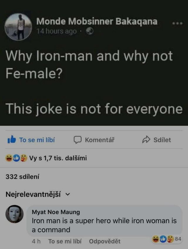 Why Iron-man and why not Fe-male? This joke is not for everyone To se ...