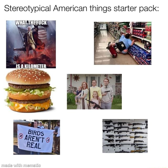 Stereotypical American things starter pack: - iFunny