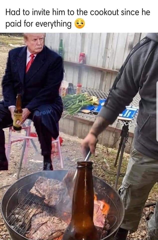 Had to invite him to the cookout since he paid for everything => - iFunny