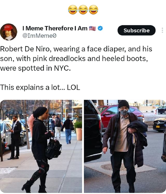 ) Therefore Am Robert De Niro, wearing a face diaper, and his son, with ...