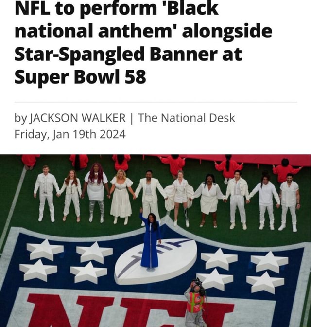 NFL to perform 'Black national anthem' alongside Star-Spangled Banner ...