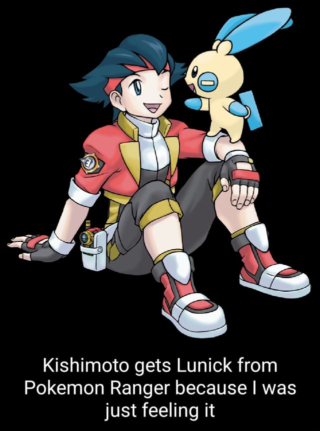 Kishimoto gets Lunick from Pokemon Ranger because I was just feeling it ...