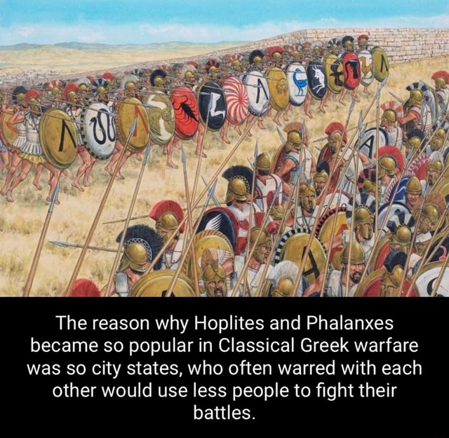 The reason why Hoplites and Phalanxes became so popular in Classical ...