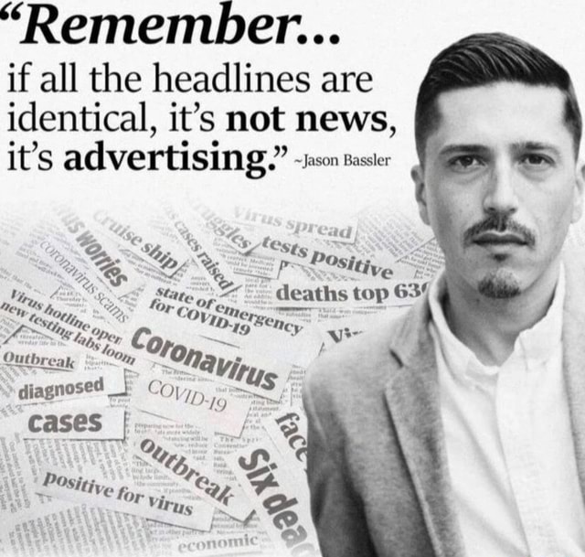 "Remember... if all the headlines are identical, it's not news, it's ...