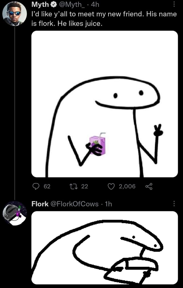 Myth @ @Myth_- I'd like y'all to meet my new friend. His name is flork ...