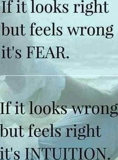 If it looks right but feels wrong it's FEAR. If it looks ;wrong but ...