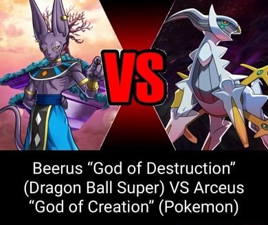 Beerus "God of Destruction" (Dragon Ball Super) VS Arceus "God of ...
