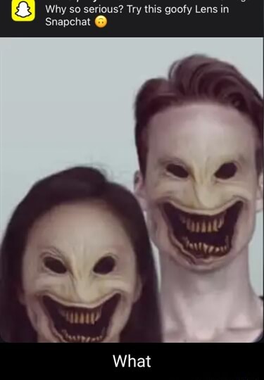 Why so serious? Try this goofy Lens in Snapchat @ What - iFunny