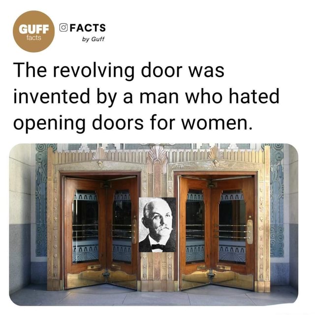 FACTS by Guff The revolving door was invented by a man who hated ...