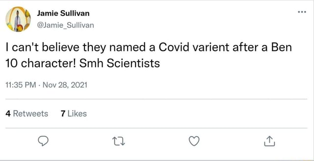 Jamie Sullivan @Jamie_Sullivan can't believe they named a Covid varient ...