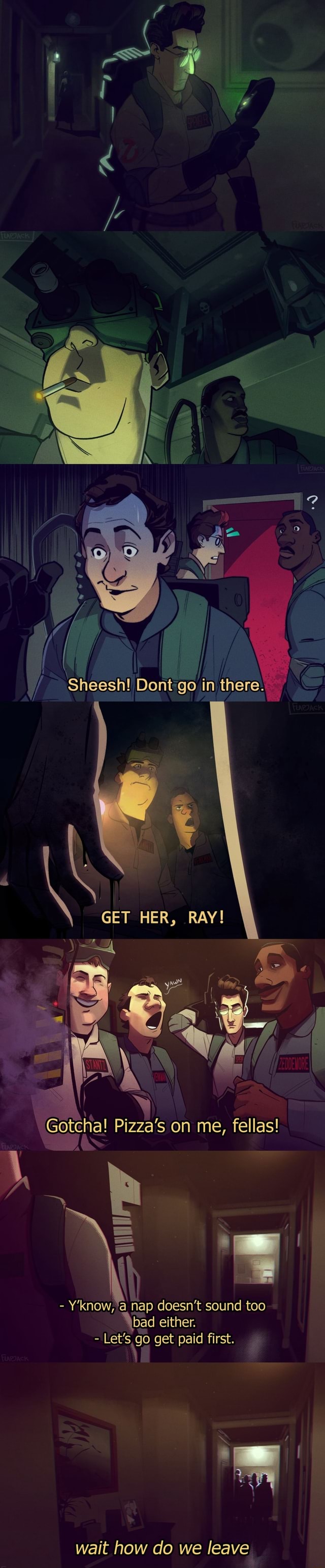 Sheesh! Dont go in there. th OM Gotcha! Pizza's on me, fellas! - Y'know ...