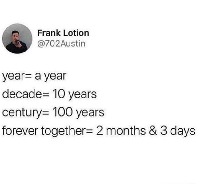 Year: a year decade: 10 years century: 100 years forever together: 2 ...