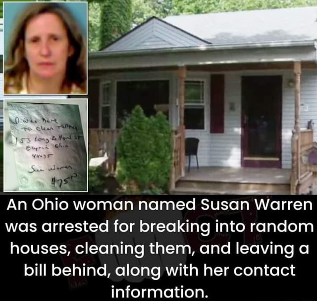 An Ohio woman named Susan Warren was arrested for breaking into random ...
