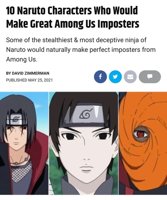 10 Naruto Characters Who Would Make Great Among Us Imposters Some of ...