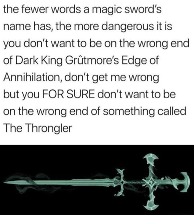 The Fewer Words A Magic Sword s Name Has The More Dangerous It Is You The Fewer Words A Magic Sword s Name Has The More Dangerous It Is You