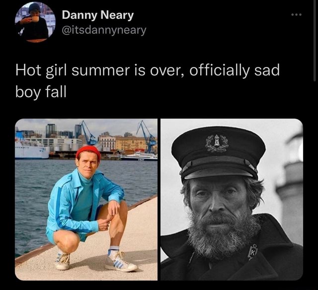 Danny Neary @itsdannyneary ly sad Hot girl summer is over, official sad ...