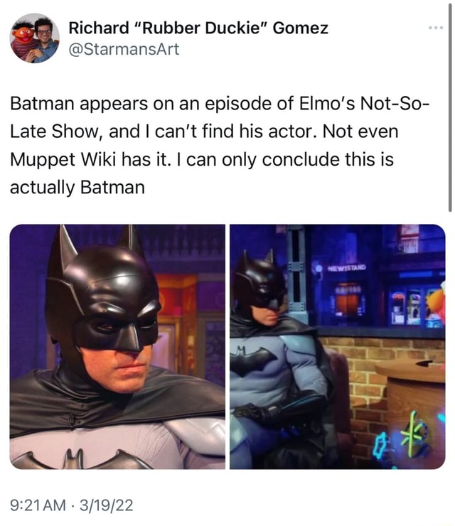 Richard Duckie" Gomez @StarmansArt Batman appears on an episode of Elmo ...