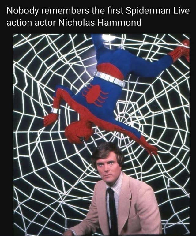 Nobody remembers the first Spiderman Live action actor Nicholas Hammond ...