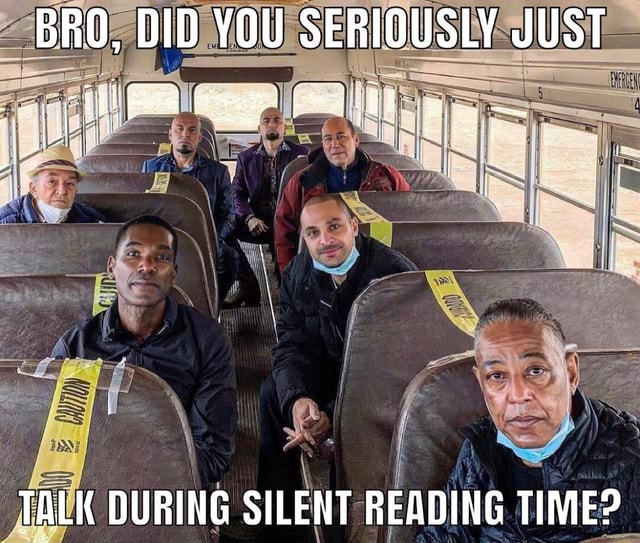 BRO, DID YOU SERIOUSLY JUST TALK DURING SILENT READING TIME? - iFunny