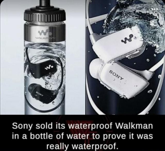 Sony sold its waterproof Walkman in a bottle of water to prove it was ...