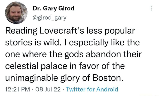 Dr. Gary Girod @girod_gary Reading Lovecraft's less popular stories is ...