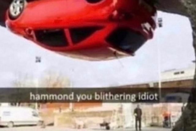 Hammond you biithering idiot - iFunny