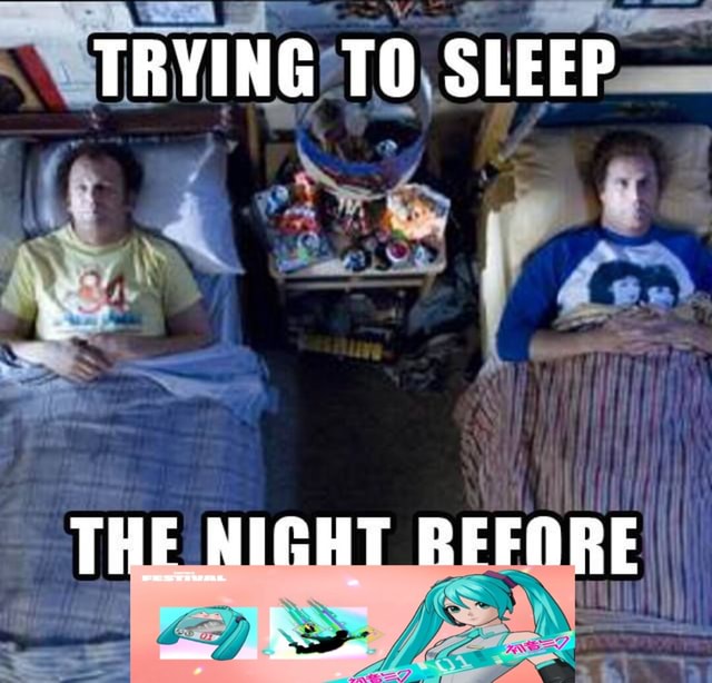 TRYING TO SLEEP THE NIGHT REFARE - iFunny