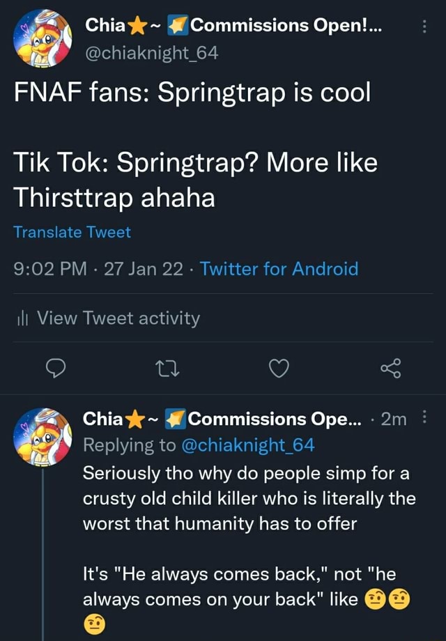 Chia Commissions Open... FNAF fans: Springtrap is cool Tik Tok ...