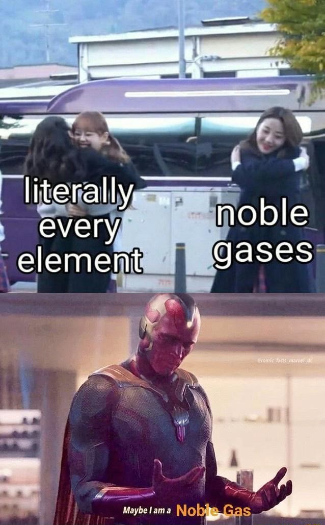 Noble gas memes - literally every noble element gases - iFunny