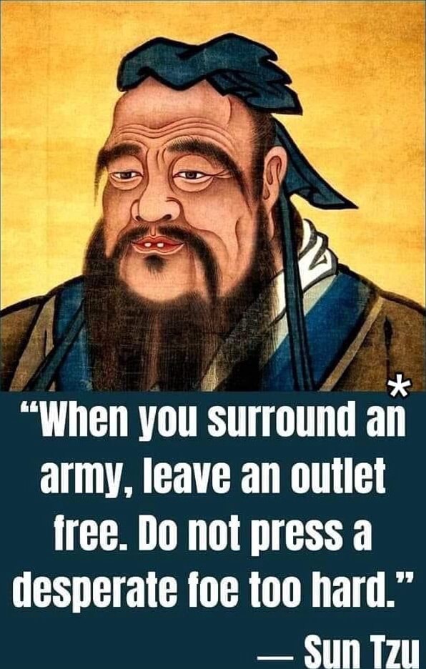 SS "When you surround an army, leave an outlet free. Do not press a ...
