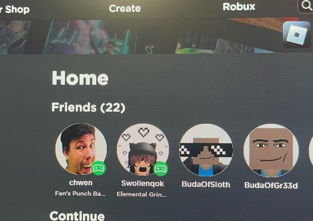 Shop Create Robux Home Friends (22) BudaOfGr33d chwen Swollengok ...