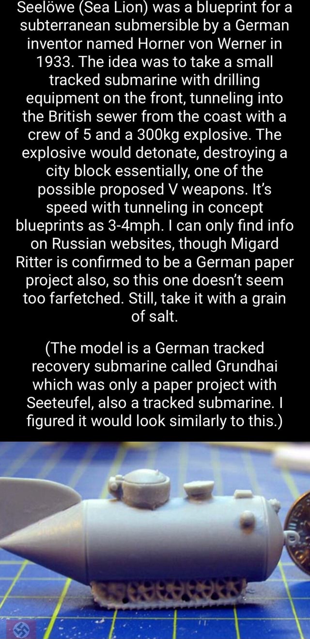 Seelowe (Sea Lion) was a blueprint for a subterranean submersible by a ...