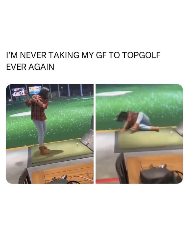 Golf isnt for everyone memes explore golf funny - I'M NEVER TAKING MY ...