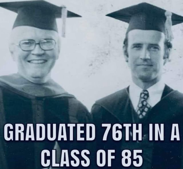 GRADUATED 76TH IN CLASS OF 85 - iFunny